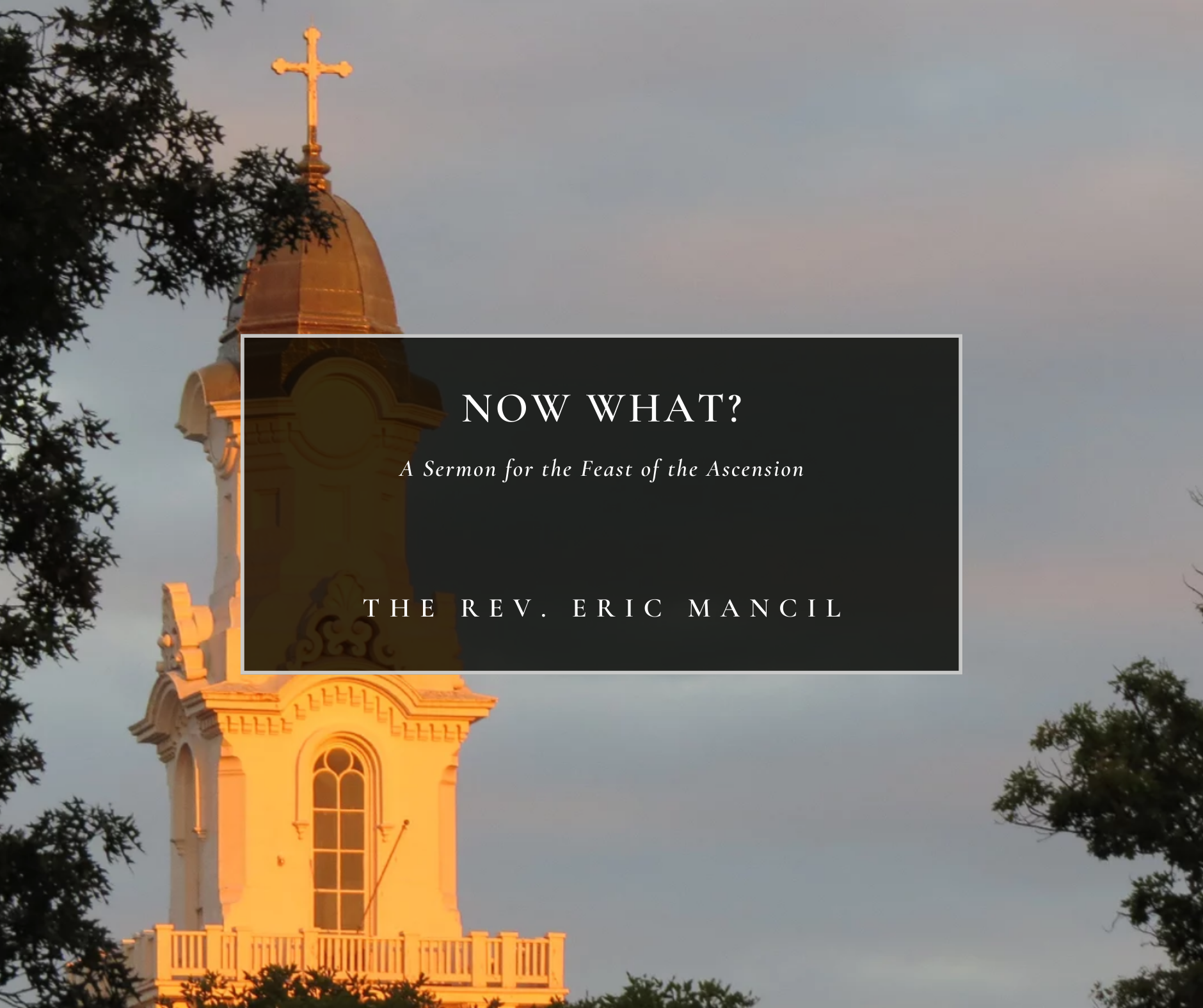 Now What? – The Rev. Eric Mancil