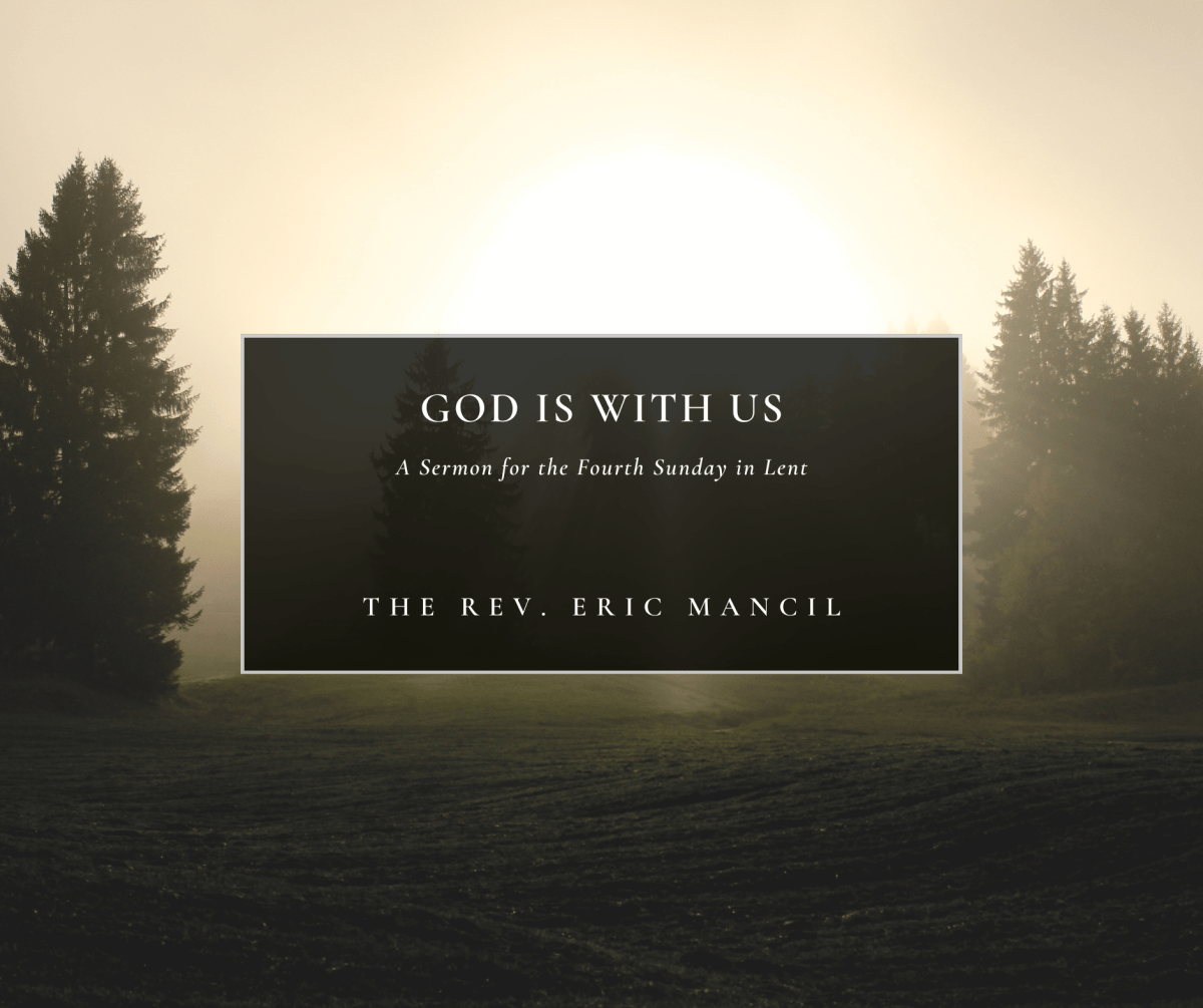 God Is With Us – The Rev. Eric Mancil
