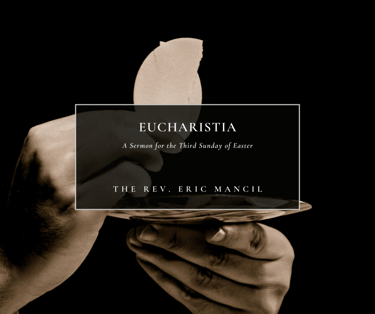 Eucharistia – The Rev. Eric Mancil