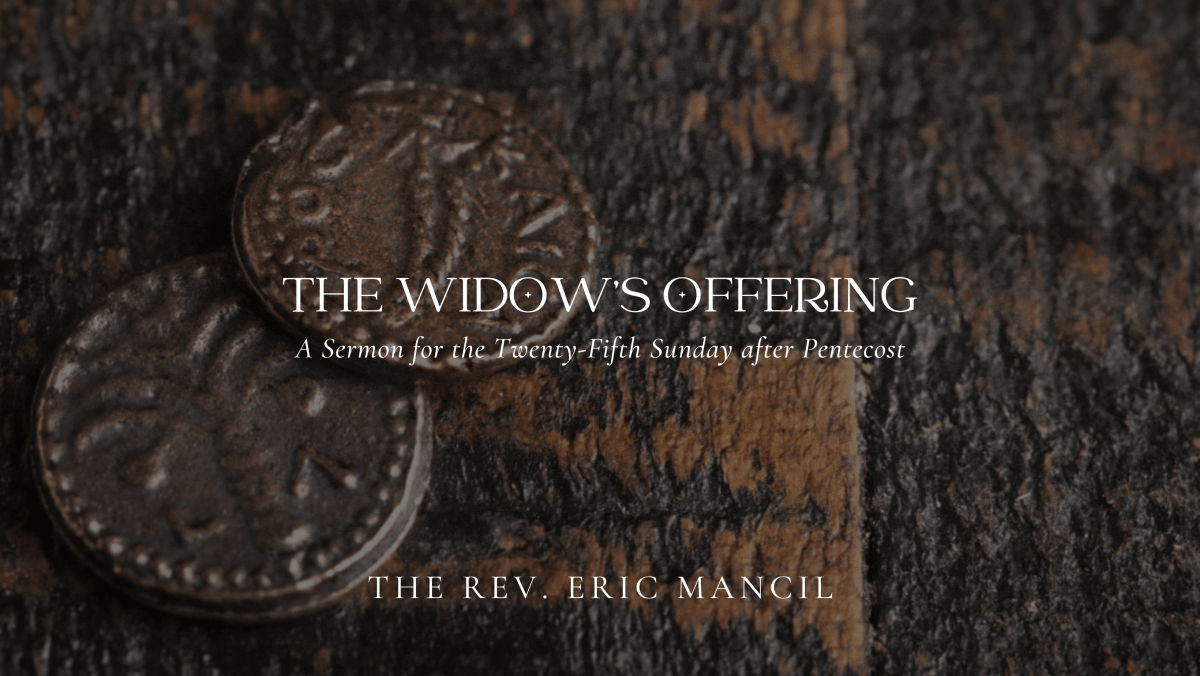 The Widow’s Offering – The Rev. Eric Mancil